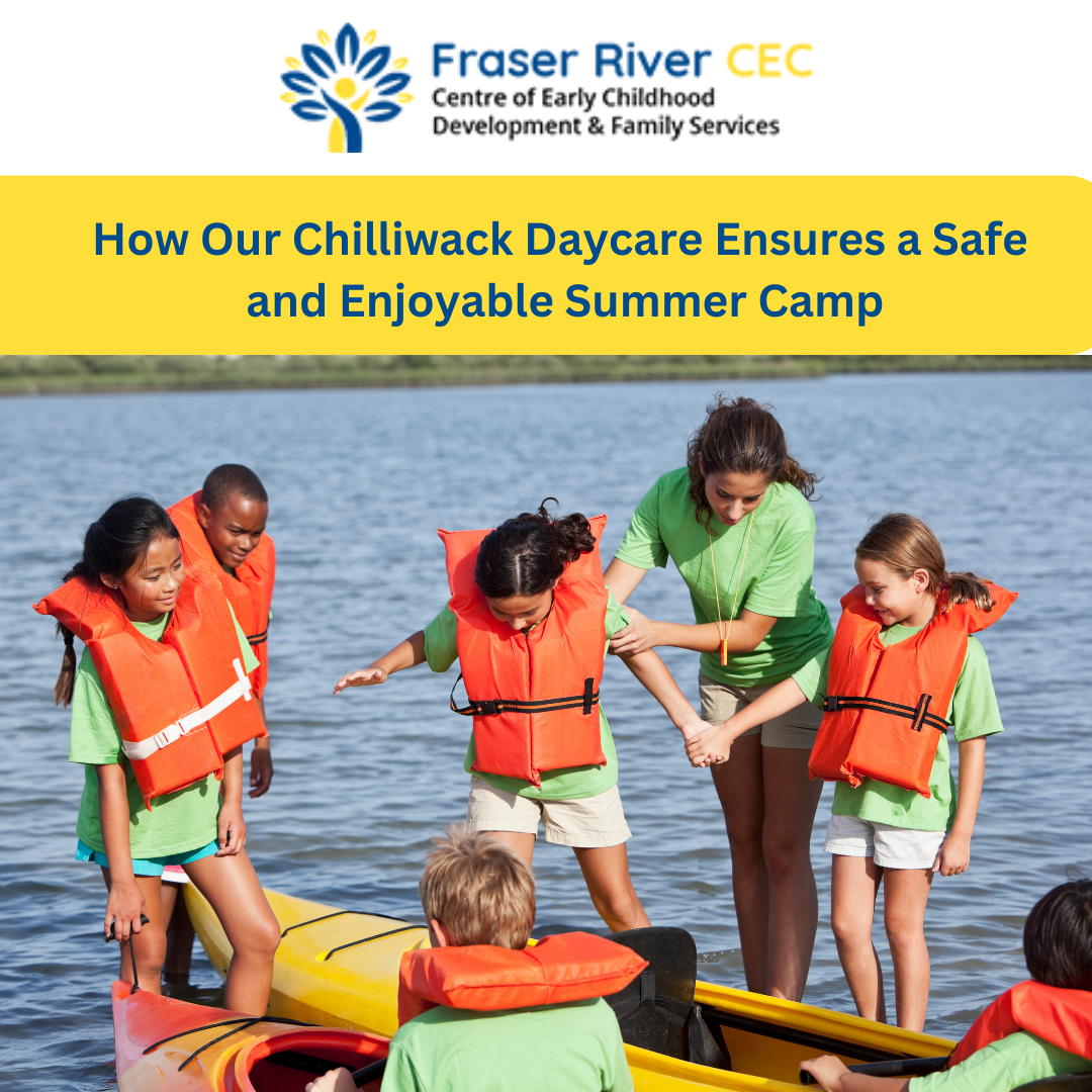 Safe and Enjoyable Summer Camp in Chilliwack- Fraser River CEC